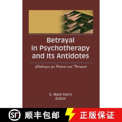 【3-4周达】Betrayal in Psychotherapy and Its Antidotes: Challenges for Patient and Therapist [9781138987784]
