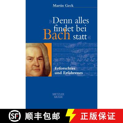 【3-4周达】精装 Denn alles findet bei Bach statt: Erforschtes und Erfahrenes (60 Notenbeispiele) [9783476017406]
