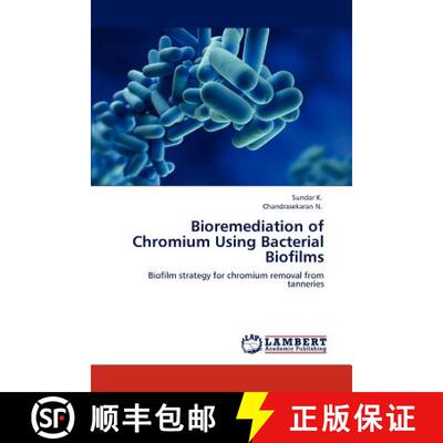 预订 Bioremediation of Chromium Using Bacterial Biofilms [9783848412839]