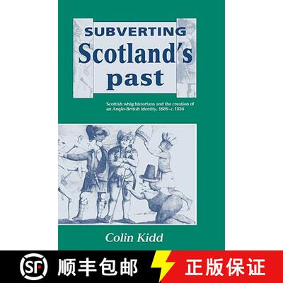 【3-4周达】精装 Subverting Scotland's Past: Scottish Whig Historians and the Creation of an Anglo-Bri... [9780521434843]