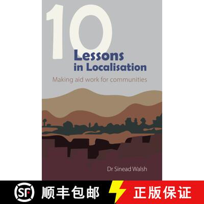 【3-4周达】10 Lessons in Localisation : Making aid work for communities [9781788534093]