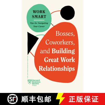 【3-4周达】精装 Bosses, Coworkers, and Building Great Work Relationships (HBR Work Smart Series) [9781647827137]