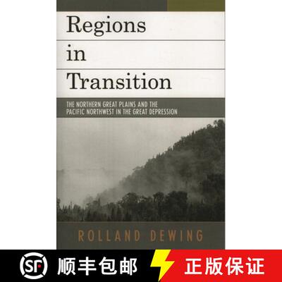 【3-4周达】Regions in Transition : The Northern Great Plains and the Pacific Northwest in the Great D... [9780761835448]