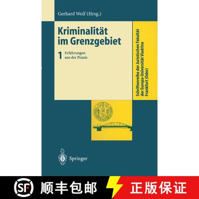 【3-4周达】Kriminalität im Grenzgebiet : Band 1: Erfahrungen aus der Praxis [9783540650324]