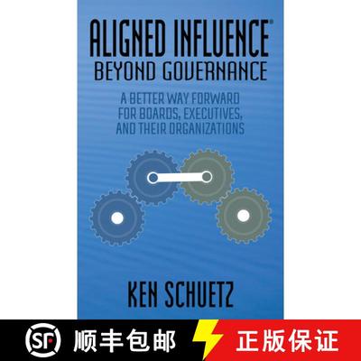 【3-4周达】Aligned Influence (R): Beyond Governance: A Better Way Forward for Boards, Executives, and... [9781631951749]