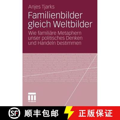 【3-4周达】Familienbilder Gleich Weltbilder : Wie Famili re Metaphern Unser Politisches Denken Und Ha... [9783531181943]