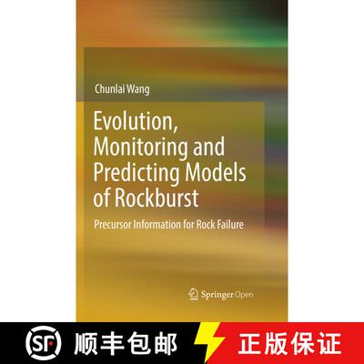【3-4周达】Evolution, Monitoring and Predicting Models of Rockburst : Precursor Information for Rock ... [9789811356513]