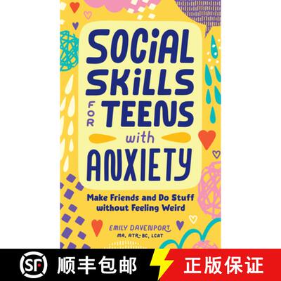 【3-4周达】Social Skills for Teens with Anxiety: Make Friends and Do Stuff Without Feeling Weird [9798886509786]