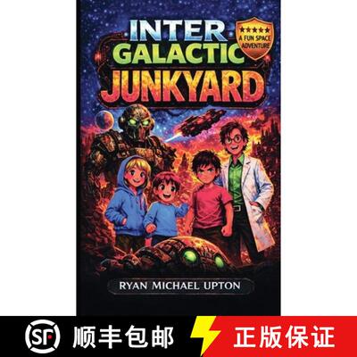 【3-4周达】INTERGALACTIC JUNKYARD : A Cosmic Scrap-Yard Adventure Full of Robots and Spaceships [9781764576475]