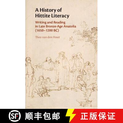 【3-4周达】A History of Hittite Literacy: Writing and Reading in Late Bronze-Age Anatolia (1650-1200 Bc) [9781108816496]