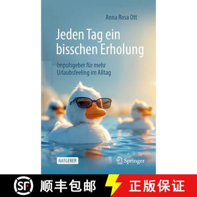 【3-4周达】Jeden Tag ein bisschen Erholung : Impulsgeber für mehr Urlaubsfeeling im Alltag [9783662690543]