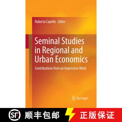 【3-4周达】Seminal Studies in Regional and Urban Economics: Contributions from an Impressive Mind (So... [9783319862552]