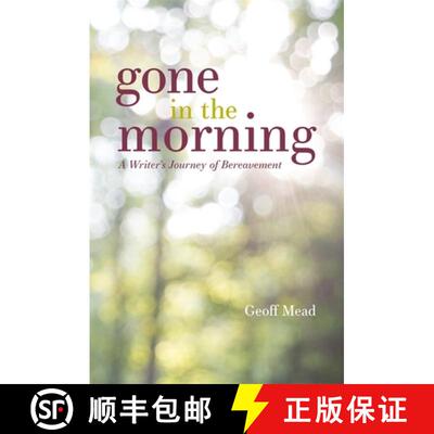 【3-4周达】Gone in the Morning: A Writer's Journey of Bereavement [9781785923555]