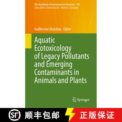 【3-4周达】精装 Aquatic Ecotoxicology of Legacy Pollutants and Emerging Contaminants in Animals and P... [9783032033819]