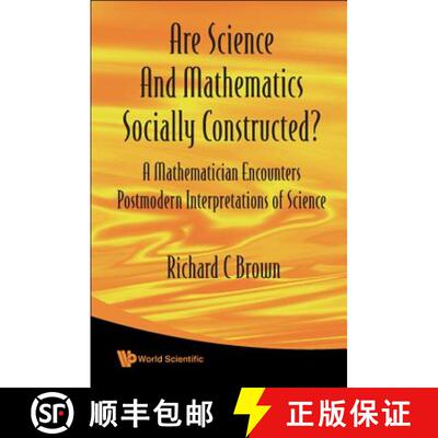 预订 精装 ARE SCIENCE AND MATHEMATICS SOCIALLY CONSTRUCTED? A MATHEMATICIAN ENCOUNTERS POSTMODERN INT... [9789812835246]