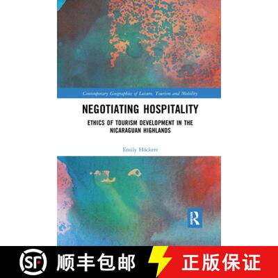 【3-4周达】Negotiating Hospitality: Ethics of Tourism Development in the Nicaraguan Highlands [9781032339122]
