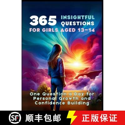 【3-4周达】365 Insightful Questions for Girls Aged 13-14: One Question a Day for Personal Growth and ... [9781998402397]