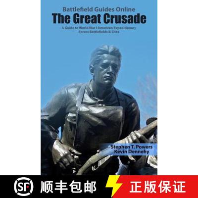 【3-4周达】The Great Crusade: A Guide to World War I American Expeditionary Forces Battlefields & Sites [9780997110517]