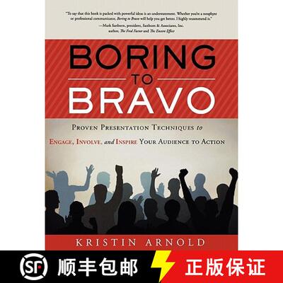 【3-4周达】Boring to Bravo: Proven Presentation Techniques to Engage, Involve, and Inspire Your Audie... [9781608321278]