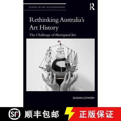 【3-4周达】精装 Rethinking Australia's Art History: The Challenge of Aboriginal Art [9780815374176]