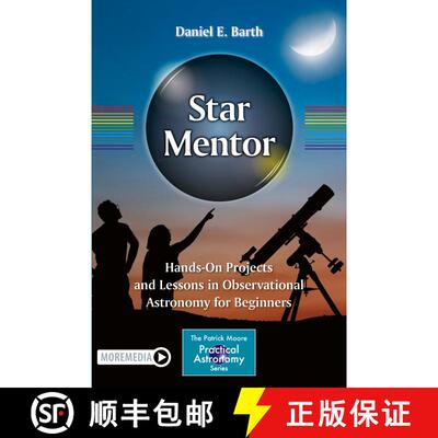 【3-4周达】Star Mentor: Hands-On Projects and Lessons in Observational Astronomy for Beginners [9783030987701]