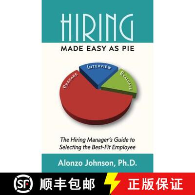 【3-4周达】Hiring Made Easy as PIE: The Hiring Manager's Guide to Selecting the Best-Fit Employee [9780986396502]