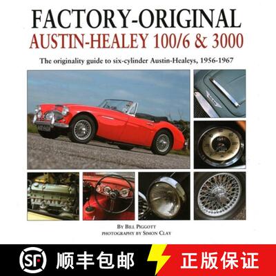 【3-4周达】精装 Factory-Original Austin-Healey 100/6 & 3000: The Originality Guide to Six-Cylinder Au... [9781906133573]