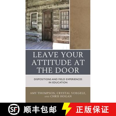 【3-4周达】Leave Your Attitude at the Door : Dispositions and Field Experiences in Education [9781475827095]