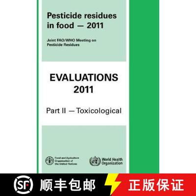 【3-4周达】Pesticide Residues in Food - 2011 : Evaluations 2011 Part II - Toxicological [9789241665278]