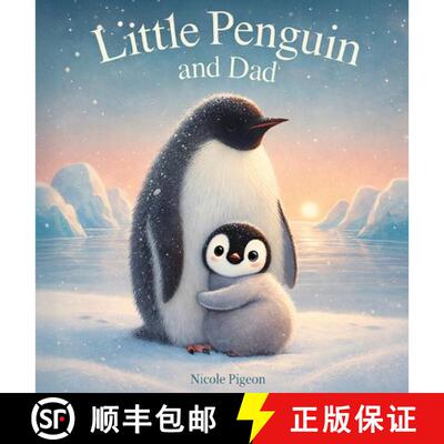【3-4周达】Little Penguin and Dad: A Story to Celebrate Dads Everywhere [9781777709570]