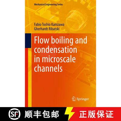 【3-4周达】精装 Flow boiling and condensation in microscale channels [9783030687038]