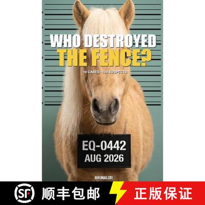 【3-4周达】ANIMALIBI - Who Destroyed the Fence?: A full-color whodunit for horse lovers. 100 adorable... [9783694344438]
