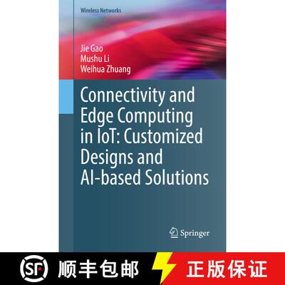 【3-4周达】精装 Connectivity and Edge Computing in IoT: Customized Designs and AI-based Solutions [9783030887421]