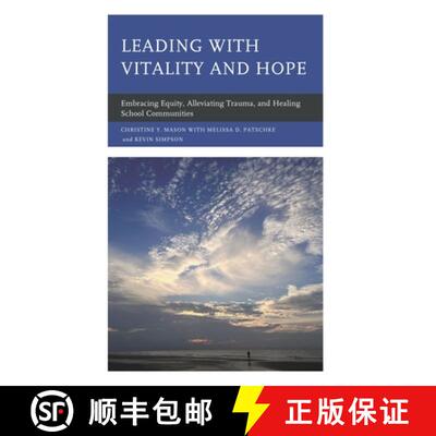 【3-4周达】Leading with Vitality and Hope : Embracing Equity, Alleviating Trauma, and Healing School ... [9781475869613]