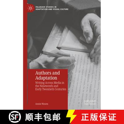 【3-4周达】Authors and Adaptation : Writing Across Media in the Nineteenth and Early Twentieth Centuries [9783031468216]