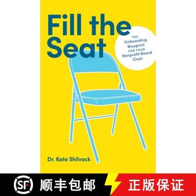 【3-4周达】Fill the Seat: The Onboarding Blueprint for Your Nonprofit Board Chair [9781956989403]