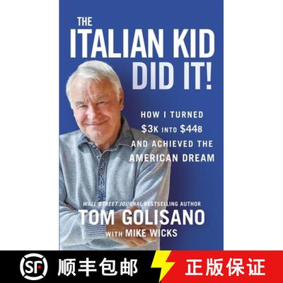 【3-4周达】The Italian Kid Did It: How I Turned $3k Into $44b and Achieved the American Dream [9781400229895]