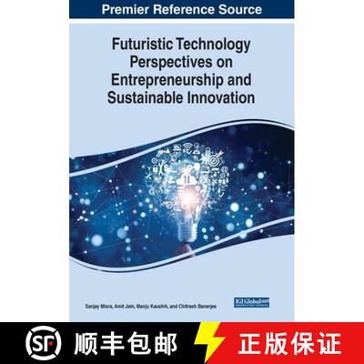 【3-4周达】Futuristic Technology Perspectives on Entrepreneurship and Sustainable Innovation [9781668458723]