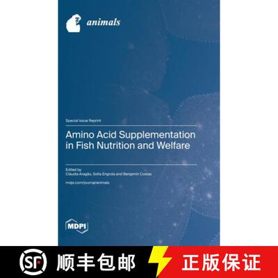 【3-4周达】精装 Amino Acid Supplementation in Fish Nutrition and Welfare [9783725846238]