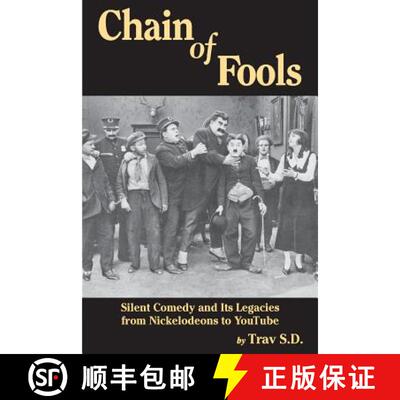 【3-4周达】Chain of Fools - Silent Comedy and Its Legacies from Nickelodeons to YouTube [9781593932404]