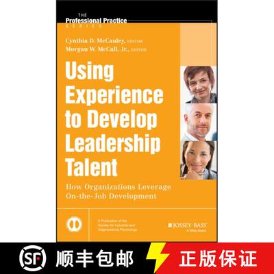 【3-4周达】精装 Using Experience To Develop Leadership Talent: How Organizations Leverage On-The-Job ... [9781118767832]