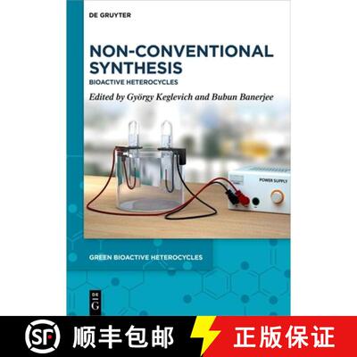 【3-4周达】精装 Non–Conventional Synthesis – Bioactive Heterocycles [9783110992267]
