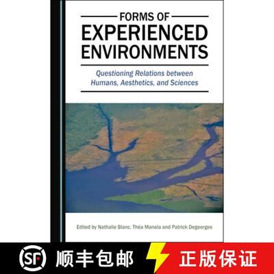 预订 Forms of Experienced Environments : Questioning Relations between Humans, Aesthetics, and Sciences [9781527545281]