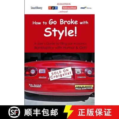 【3-4周达】How to Go Broke with Style:  A User's Guide to Filing (or Avoiding) Bankruptcy with Humor ... [9780557248643]