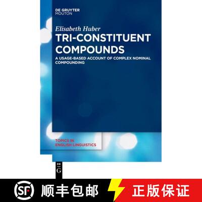 【3-4周达】精装 Tri–Constituent Compounds – A Usage–Based Account of Complex Nominal Compounding [9783111080758]