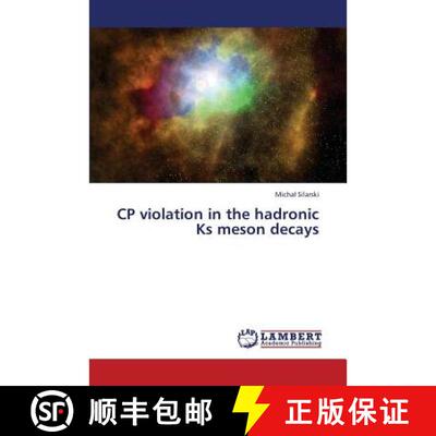 【3-4周达】CP violation in the hadronic Ks meson decays [9783659382581]
