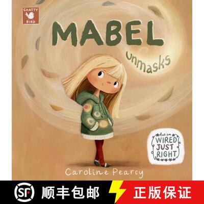 【3-4周达】Mabel Unmasks: An Autistic Girl's Story about Unmasking: A neuro-affirming addition to Chi... [9781738486250]