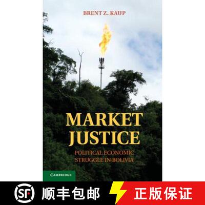 【3-4周达】Market Justice : Political Economic Struggle in Bolivia [9781107030282]