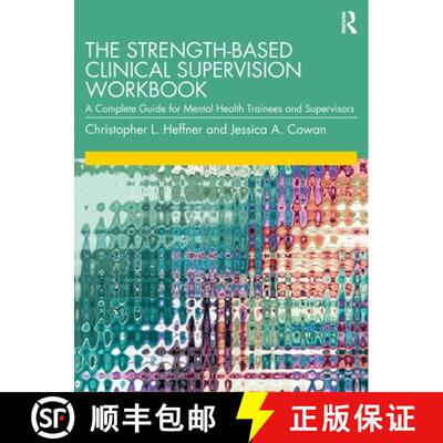 【3-4周达】The Strength-Based Clinical Supervision Workbook: A Complete Guide for Mental Health Train... [9780367439354]