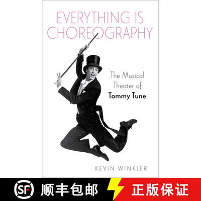 【3-4周达】精装 Everything is Choreography: The Musical Theater of Tommy Tune [9780190090739]